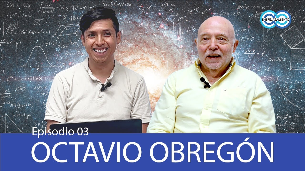 Entrelazamiento 03 Dr. Octavio Obregón, Cosmología cuántica ...