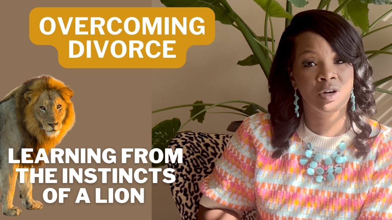 Overcoming Divorce: Learning From the Instincts of a Lion #getbackup # ...