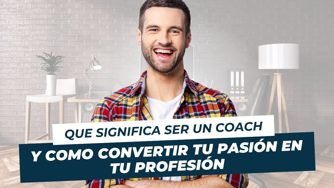 Aprende A Convertirte En Un Coach Profesional - YouTube