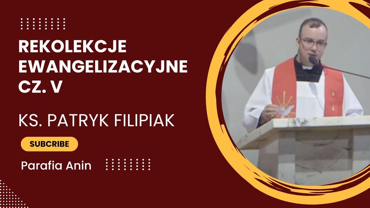 Ks. Patryk Filipiak, rekolekcje ewangelizacyjne REO cz. 5 - YouTube