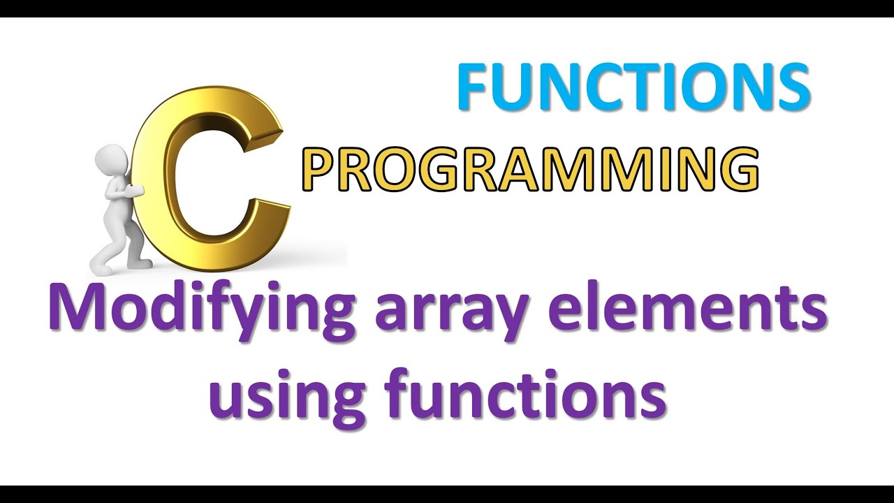 C Programming Tutorials Modifying Array Elements Using Functions 6553