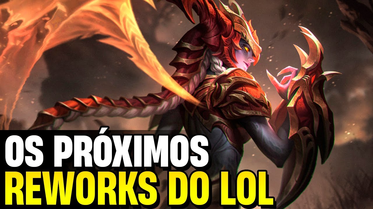 OS PRÓXIMOS REWORKS DO LEAGUE OF LEGENDS JÁ FORAM ANUNCIADOS! 4 NOVOS ...