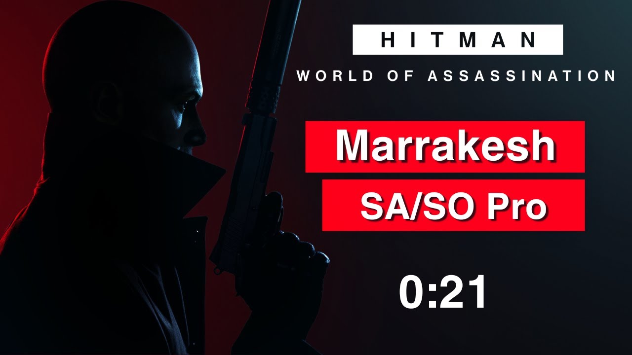 Hitman WoA | Marrakesh SA/SO Pro | 21 Seconds - YouTube