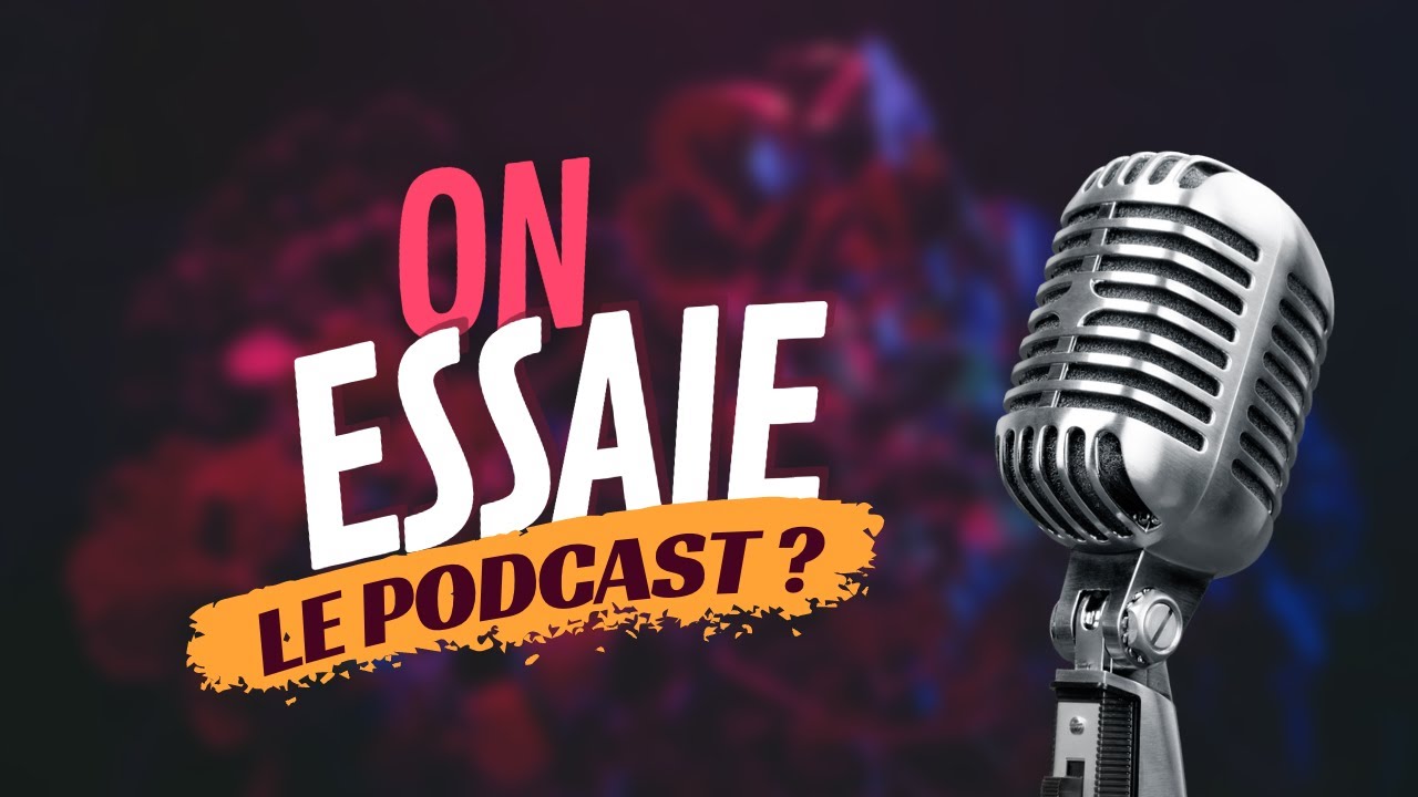 PODCAST ? INTERVIEW ? ON ESSAIE ? - YouTube