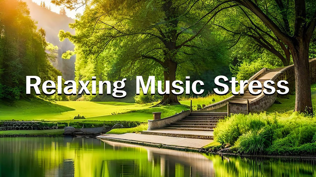 Relaxing Music Heals Stress 🌿 Stop Overthinking, Stress Relief Music ...