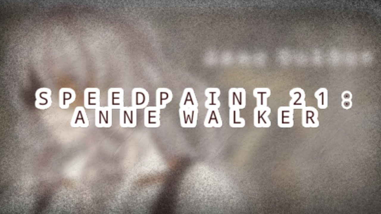 Speedpaint 21: Anne Walker - YouTube