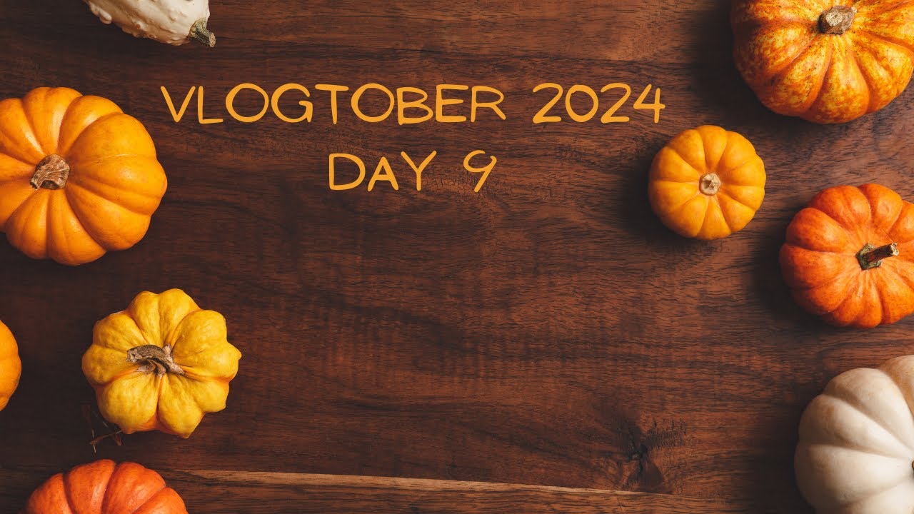 Vlogtober 2024 | Day 9 | October 9th 2024 - YouTube