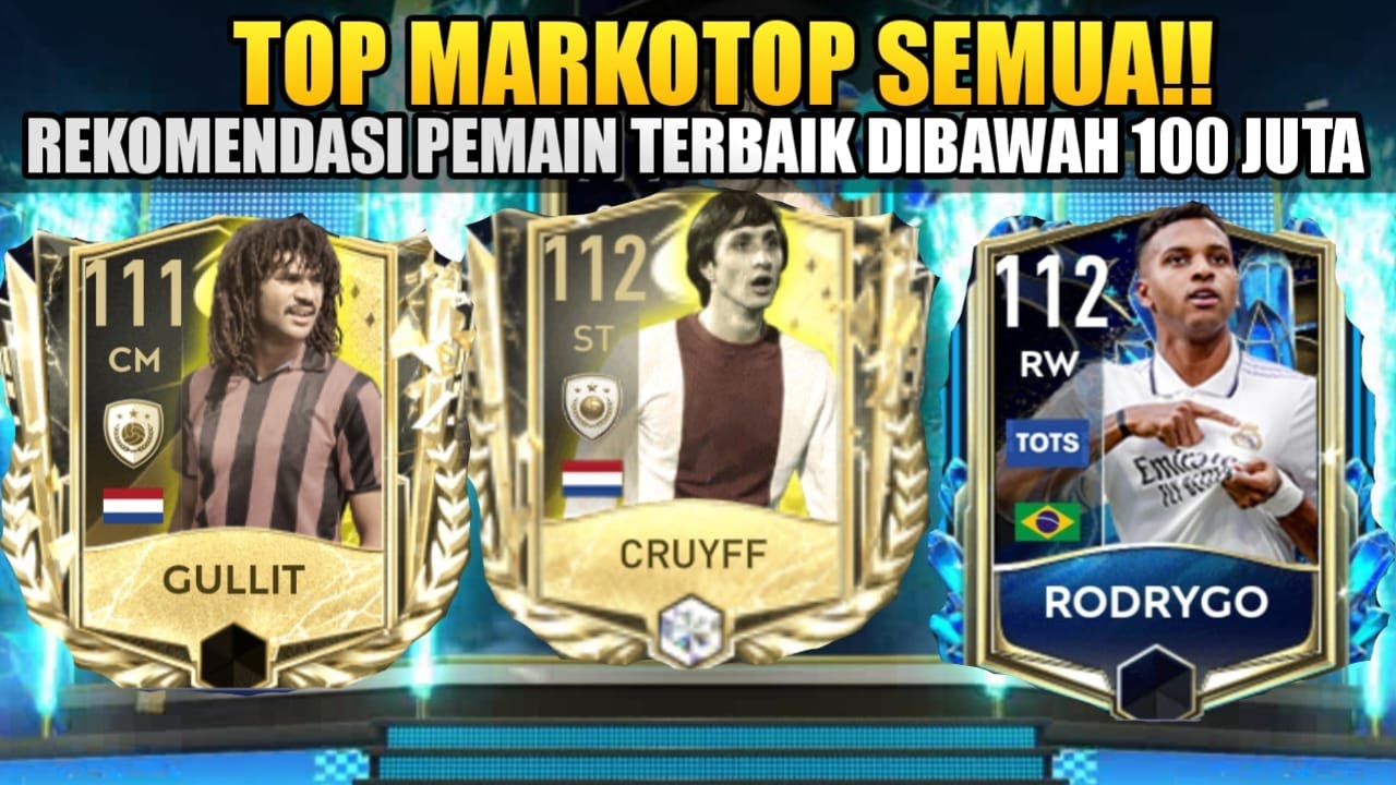 TOP MARKOTOP SEMUA!! REKOMENDASI PEMAIN TERBAIK DIBAWAH 100 JUTA - FIFA ...