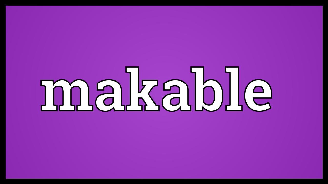 Makable Meaning - YouTube