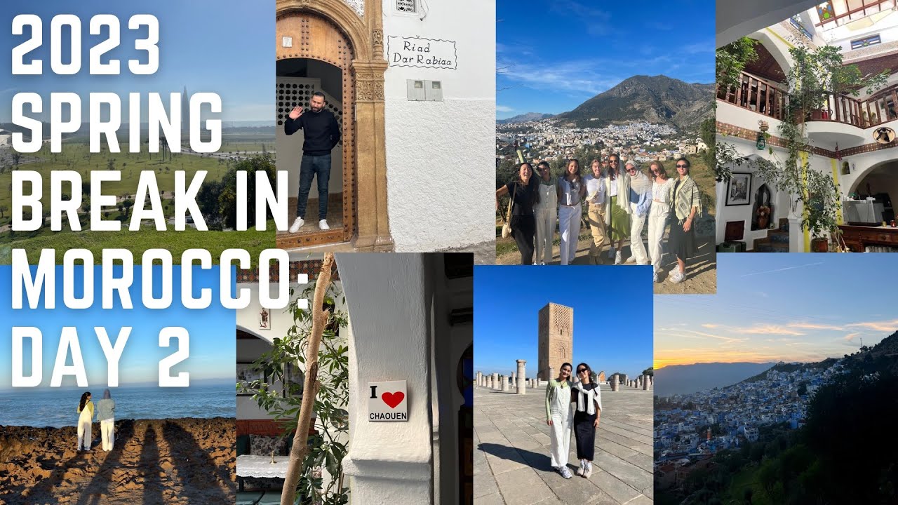 2023 SPRING BREAK IN MOROCCO DAY 2: RABAT & CHEFCHAOUEN - YouTube