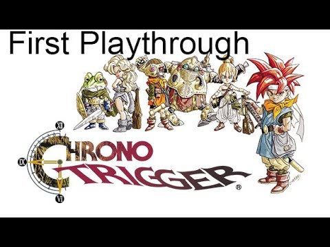 Chrono Trigger! More time travel shenanigans | First playthrough | - Ep ...