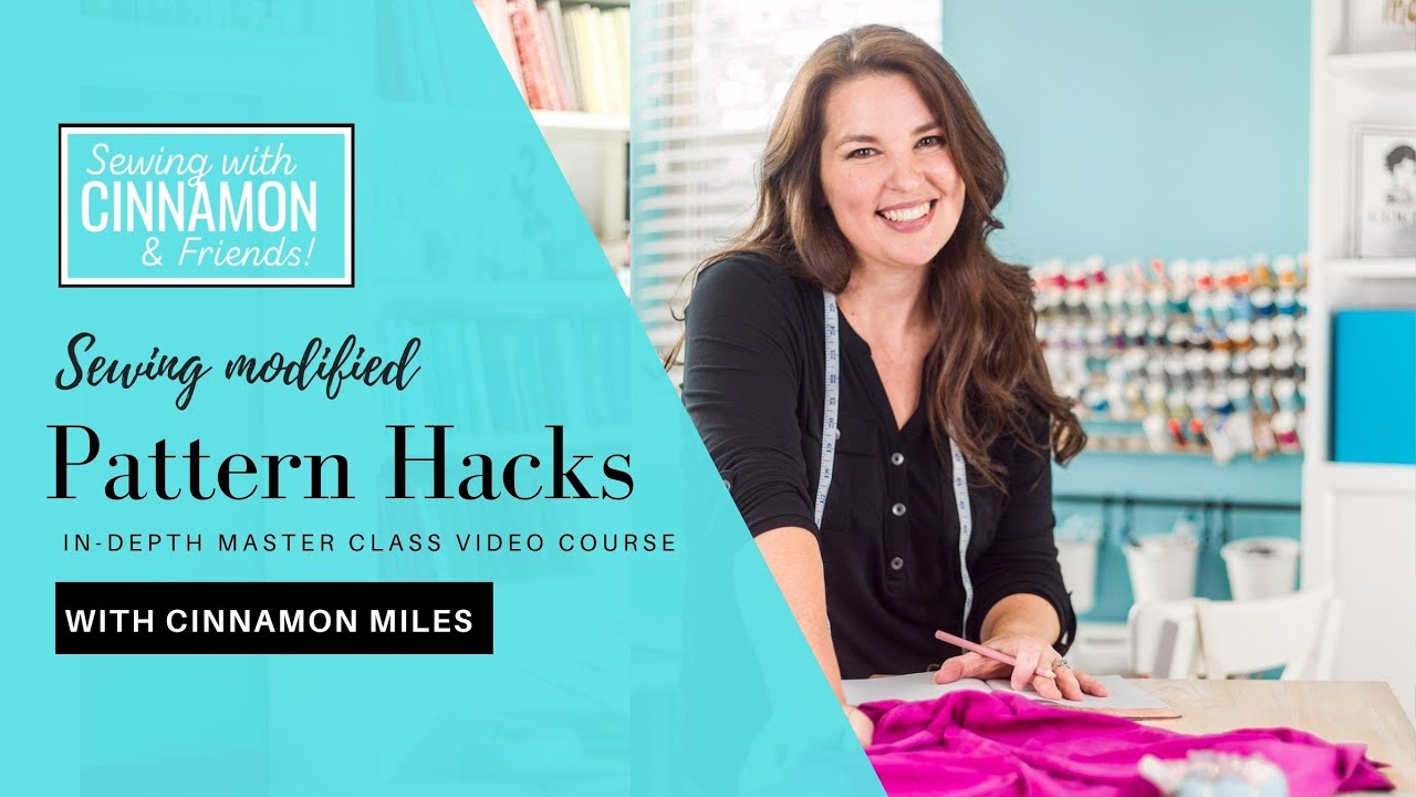 Sewing Modified Pattern Hacks Course Overview - YouTube