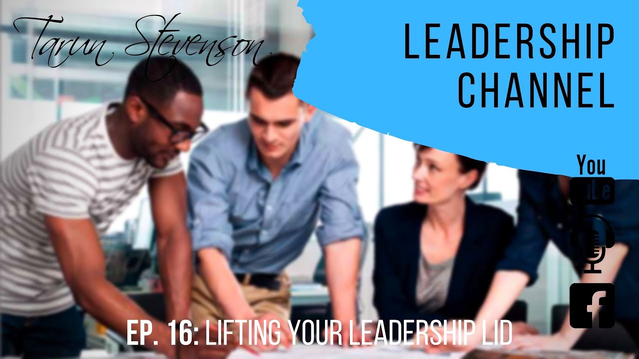 How to Lift Your Leadership Lid - Leadership Tip - Ep 16 - YouTube