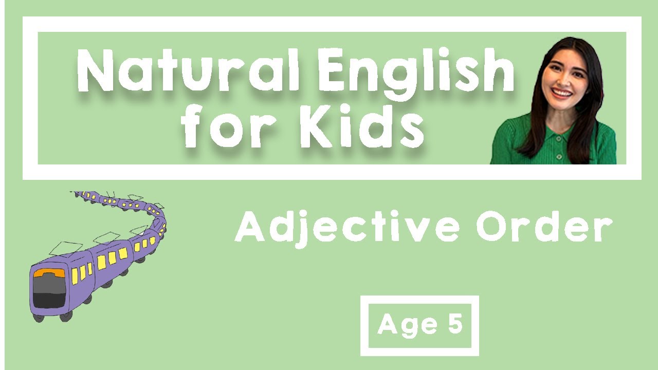 Adjective Order ... Age 5 - YouTube