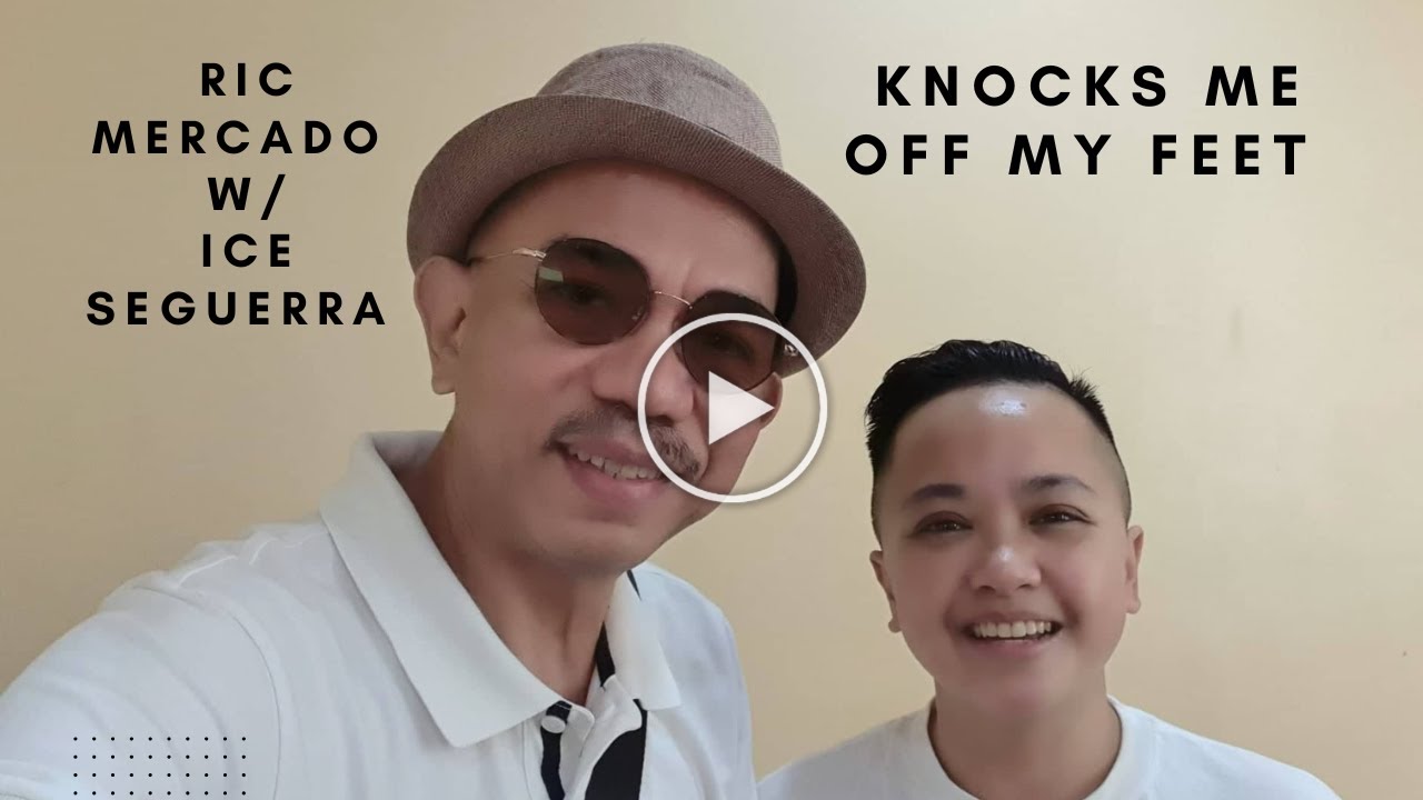 Knocks Me Off My Feet (Stevie Wonder) Ric Mercado with Ice Seguerra ...