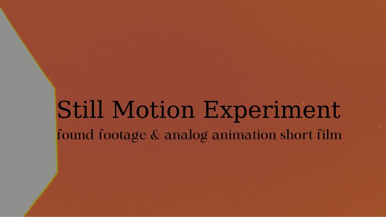 Still Motion Experiment (Amateur Analog Animation) - YouTube
