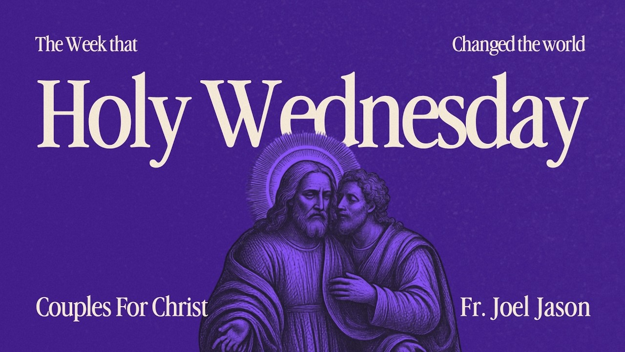 Holy Wednesday 2026 | The Week that Changed the World with Fr. Joel ...