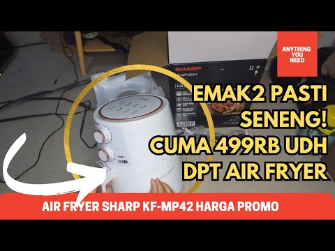 OLEH2 DARI PRJ UNBOXING DAN REVIEW AIR FRYER SHARP KF-MP42 - YouTube