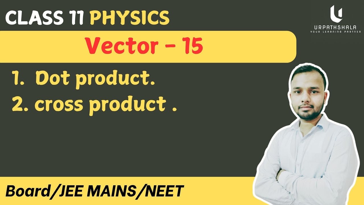 Vector 15 ( last lecture)|Dot product and cross product|NEET|JEE|Boards ...