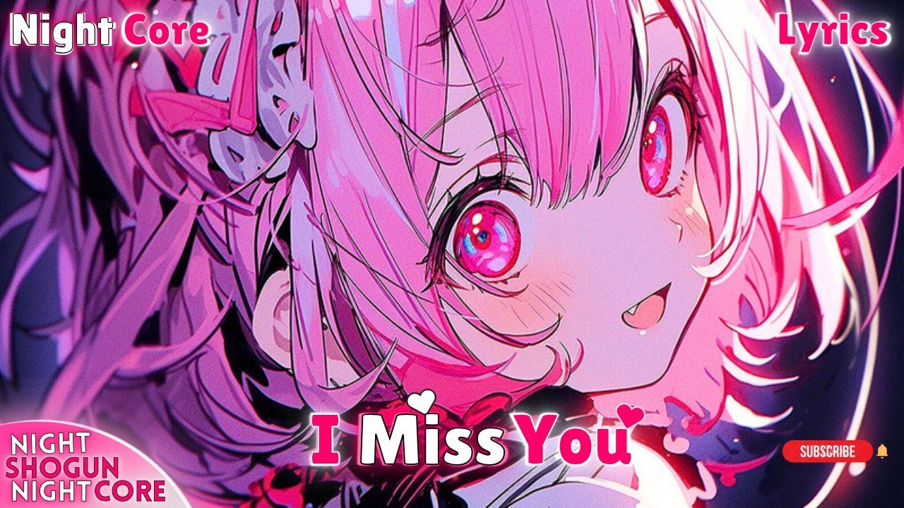 NightCore- I Miss You Lyrics (SpeedUp+Reverb) [Basshunter] ft. Night ...