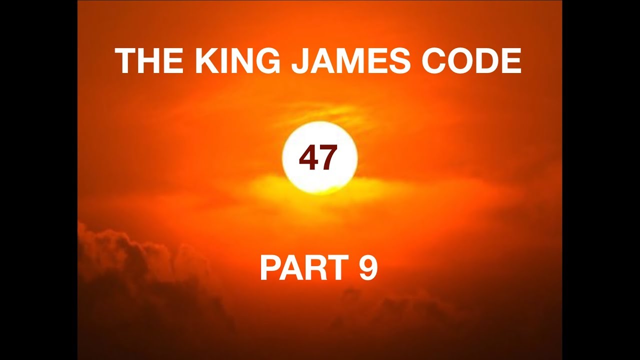 THE KING JAMES CODE - 47 - PART 9 - YouTube