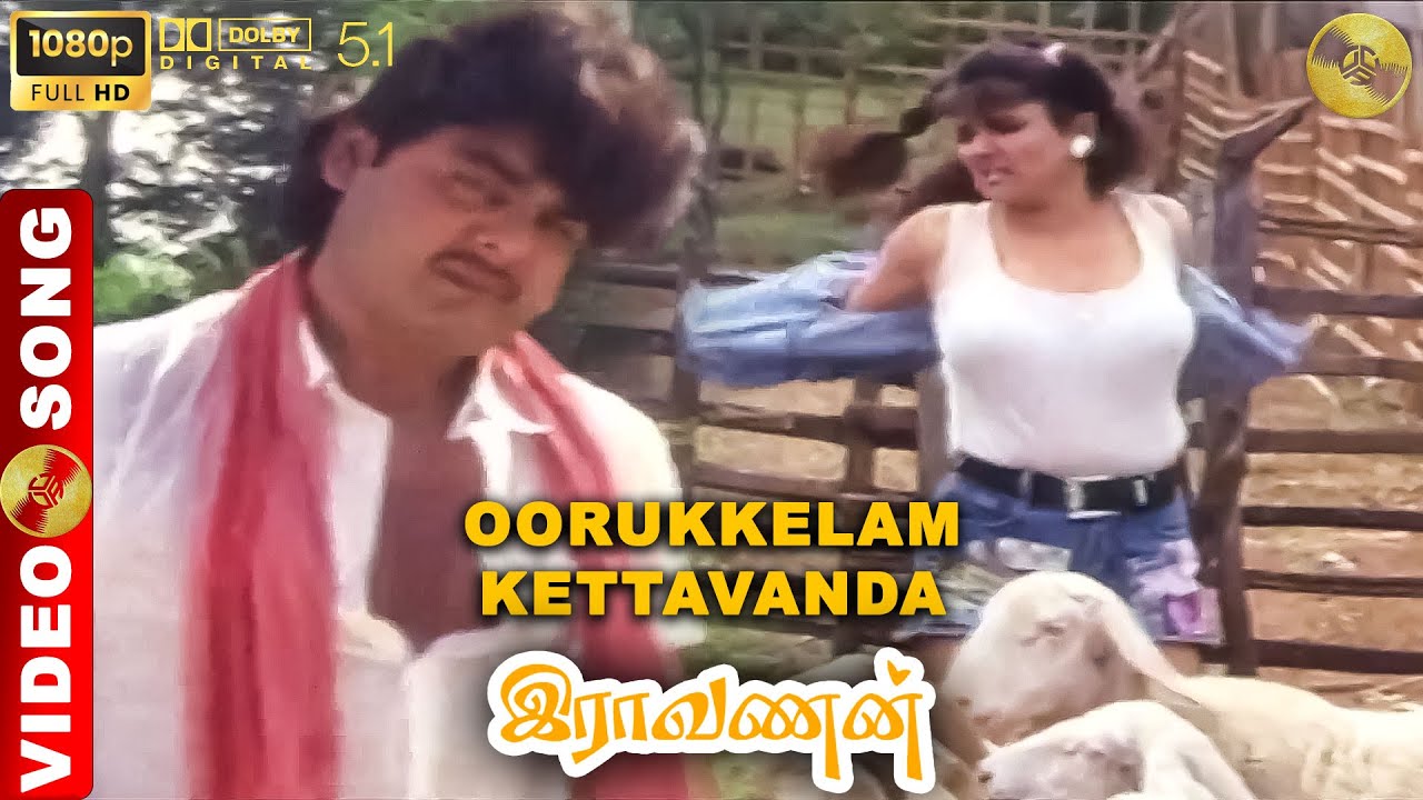 Oorukkelam Kettavanda - Ravanan Movie Songs | Mansoor Ali Khan | Ahana ...