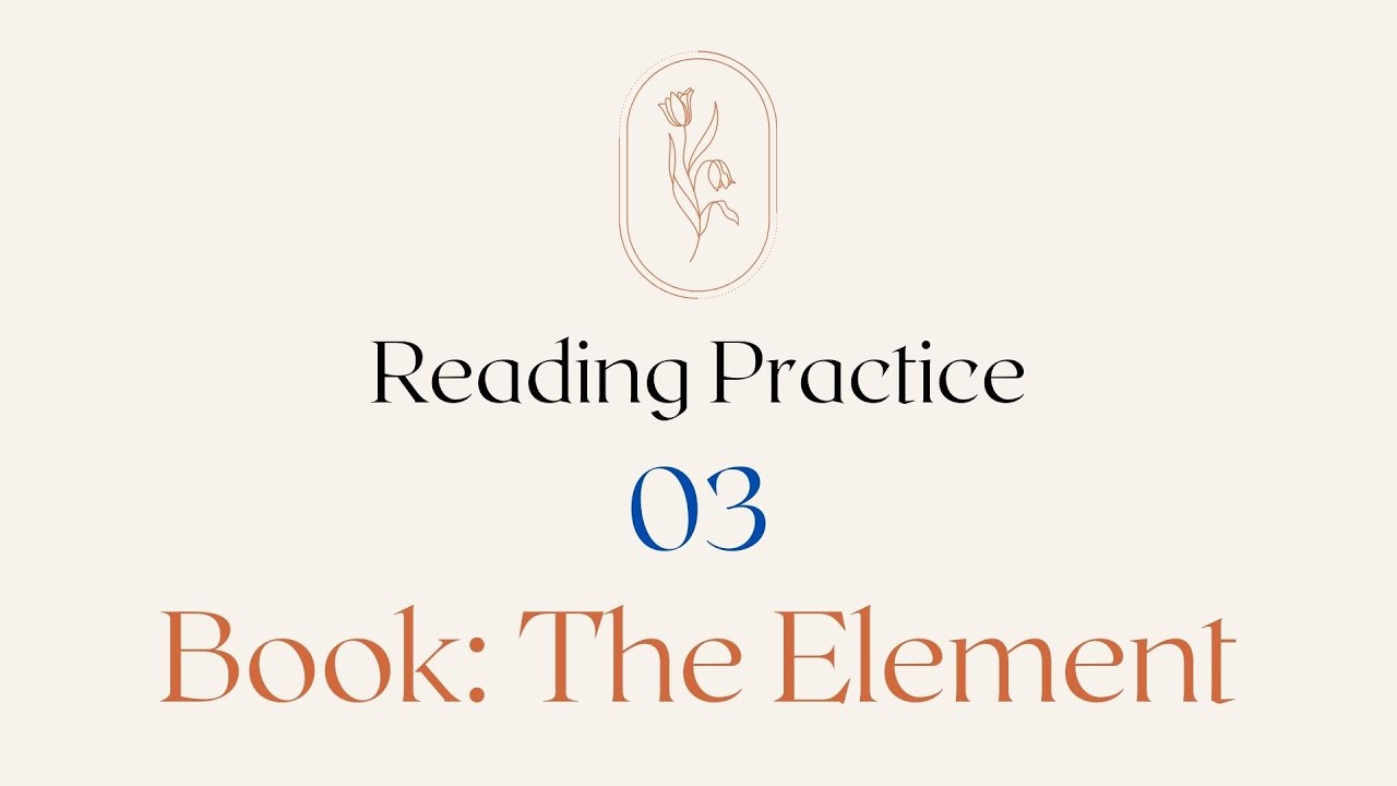Reading Practice 03 - The Element - YouTube