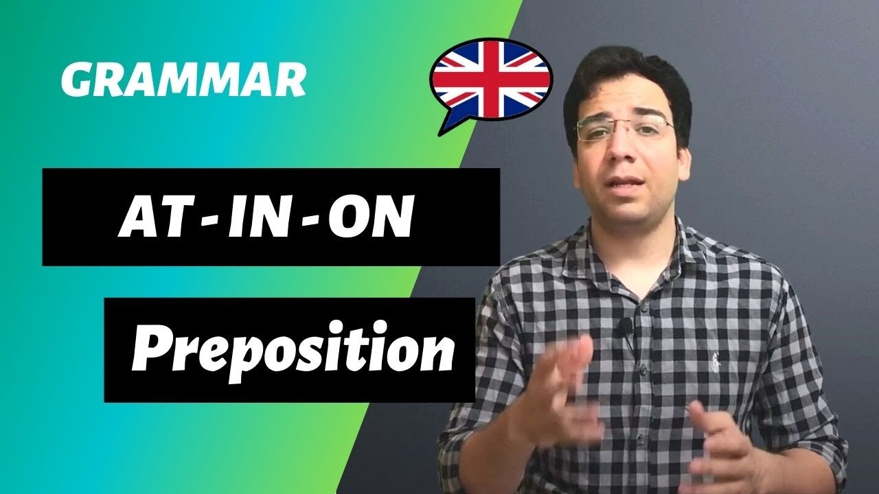When and How to Use the Prepositions ON, IN and AT correctly in English ...