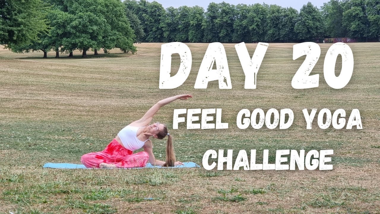 DAY 20 Feel Good Yoga Challenge - YouTube