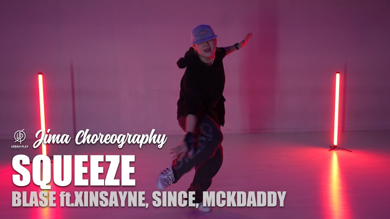 SQUEEZE - Blase (feat. XINSAYNE, SINCE, MckDaddy) / JIMA Choreography / Urban Play Dance Academy ...