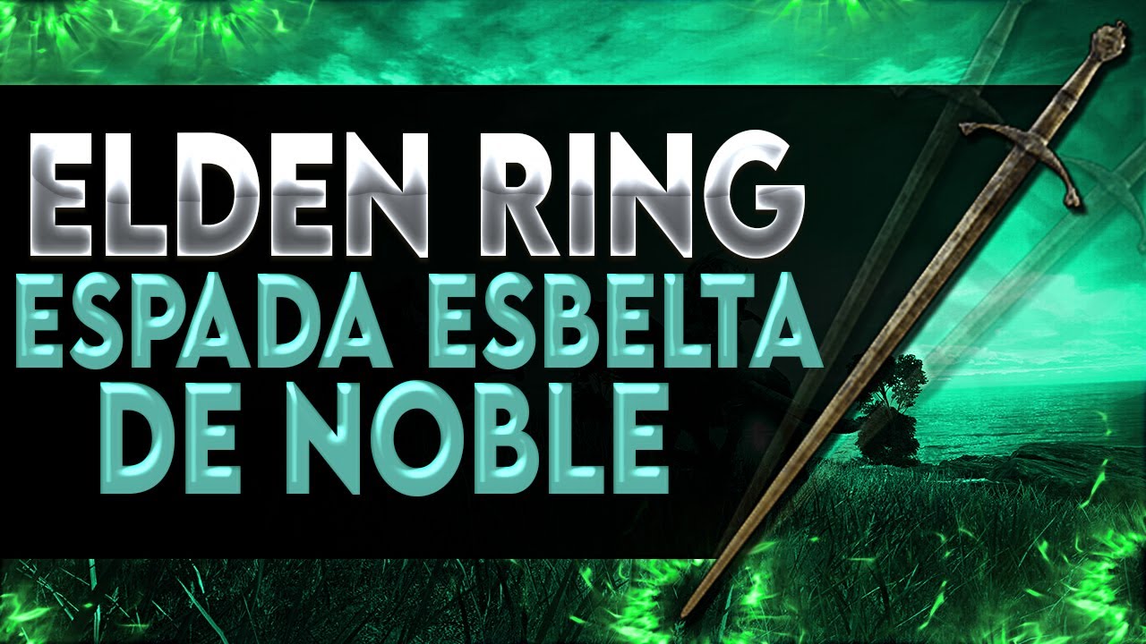 ELDEN RING - ESPADA ESBELTA DE NOBLE - YouTube