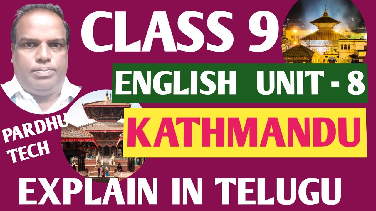 KATHMANDU UNIT 8 CLASS 9 ENGLISH LESSON - YouTube