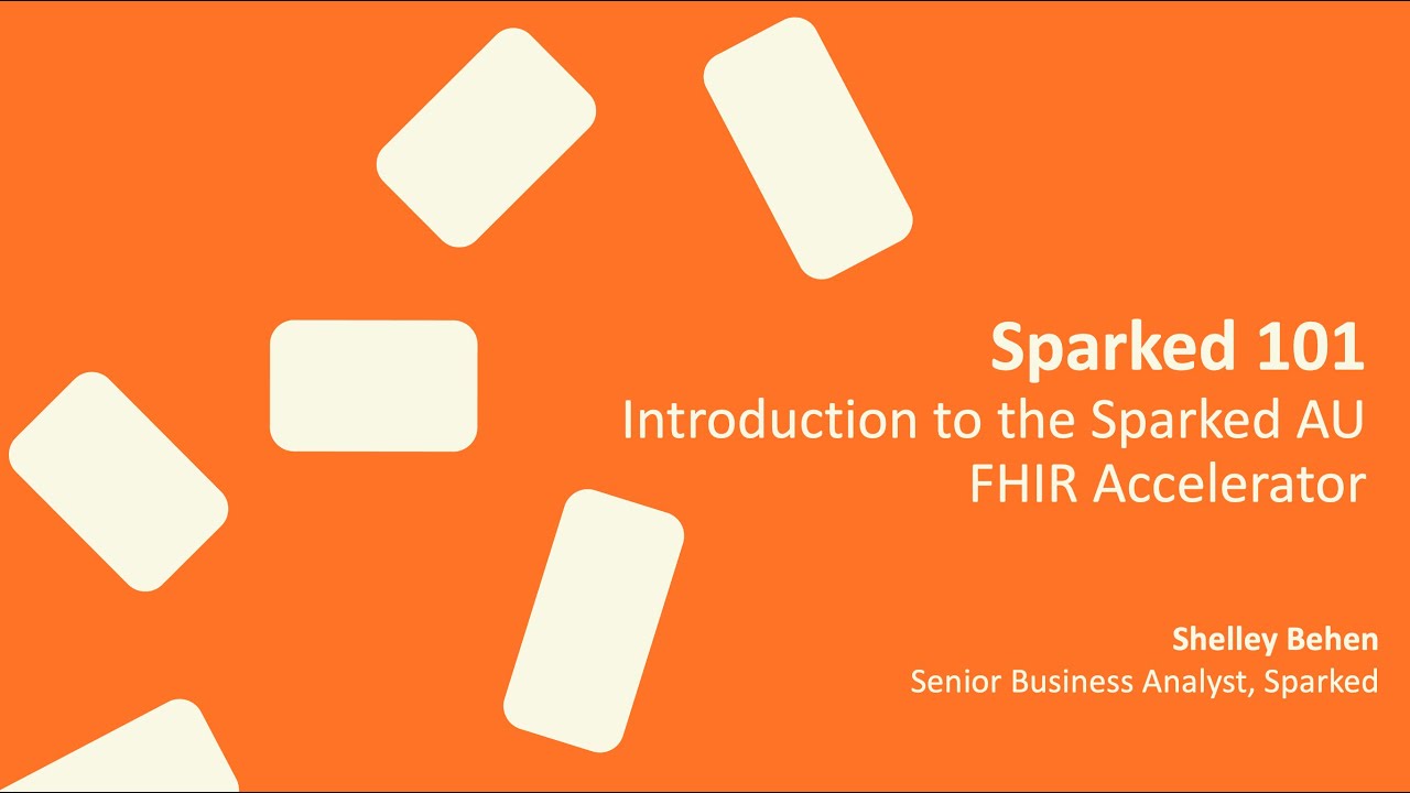 Sparked 101 - Introduction to the Sparked AU FHIR Accelerator - YouTube