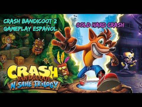 Crash Bandicoot N. Sane Trilogy ''Cold hard crash'' Gameplay Español ...