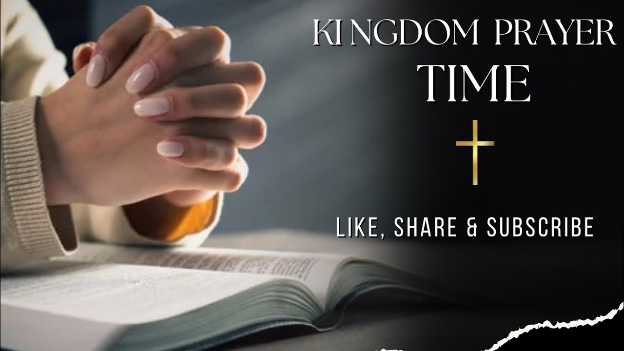 Kingdom Prayer Time! - YouTube