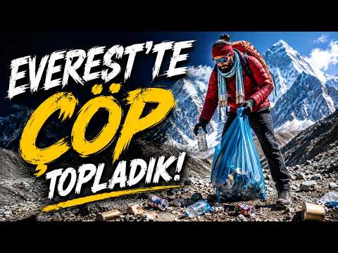 EVEREST 20 | Everest'te Kimsenin Yapmadığını Yaptık, Çöp Topladık!
