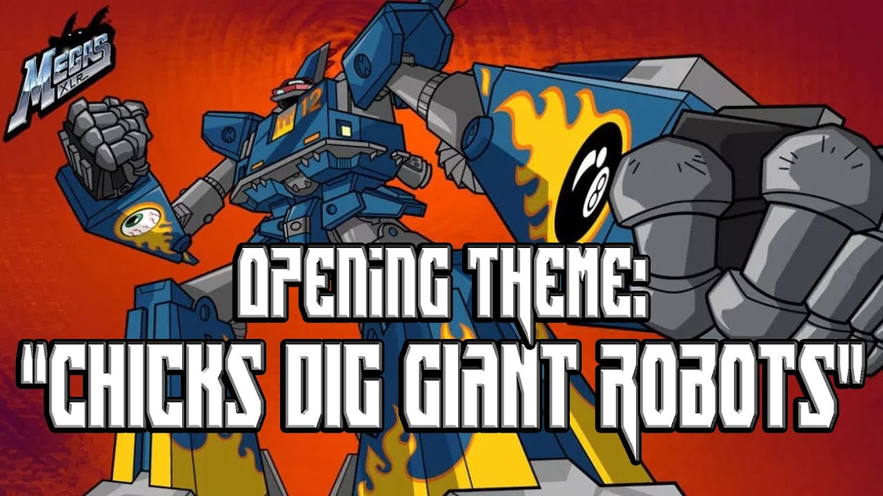 Megas XLR Opening Theme - "Chicks Dig Giant Robots" by Fight Your Foes ...