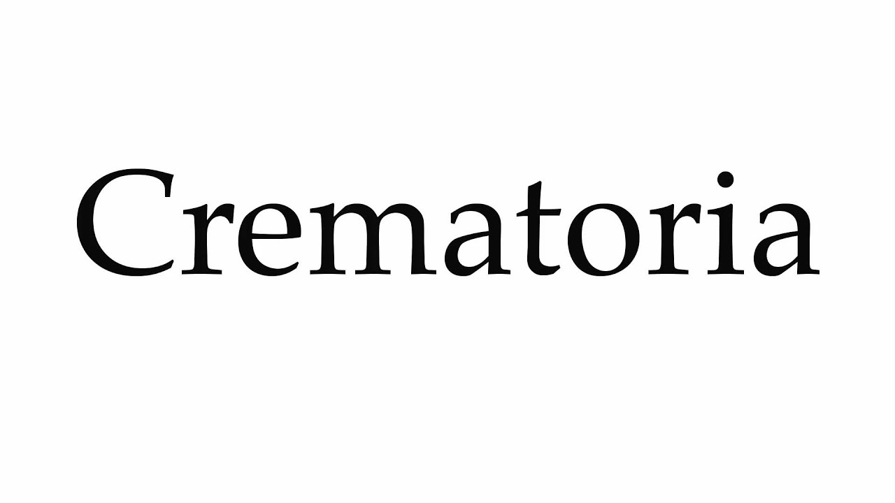 How to Pronounce Crematoria - YouTube