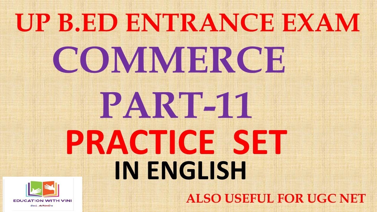 B.ED ENTRANCE EXAM COMMERCE PRACTICE SET IN ENGLISH PART-11,UGC NET ...