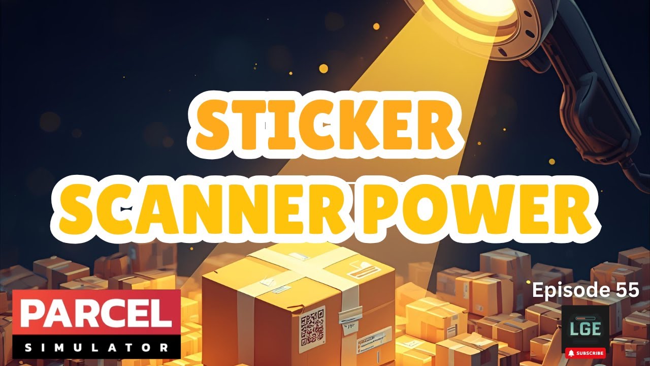 Ep. 55 | First Sticker Scanner Installed! (Parcel Simulator) - YouTube