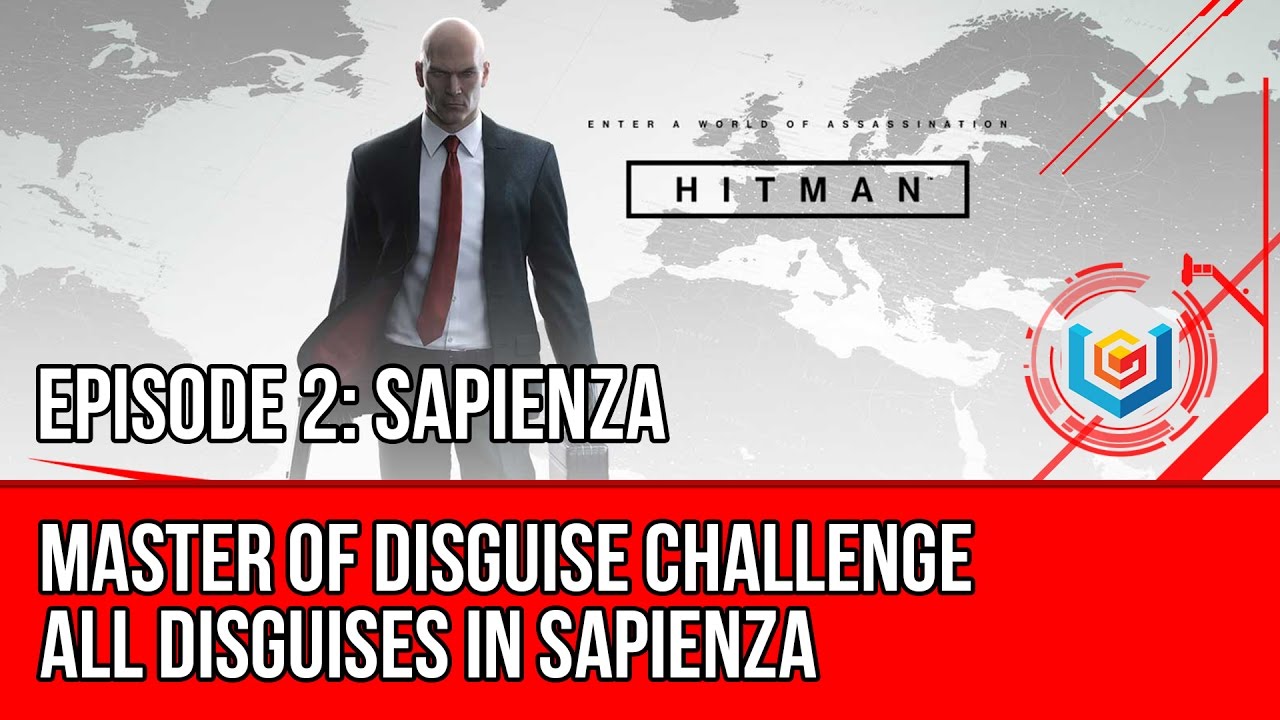 Hitman - Master of Disguise Challenge Guide (All Disguises in Sapienza ...