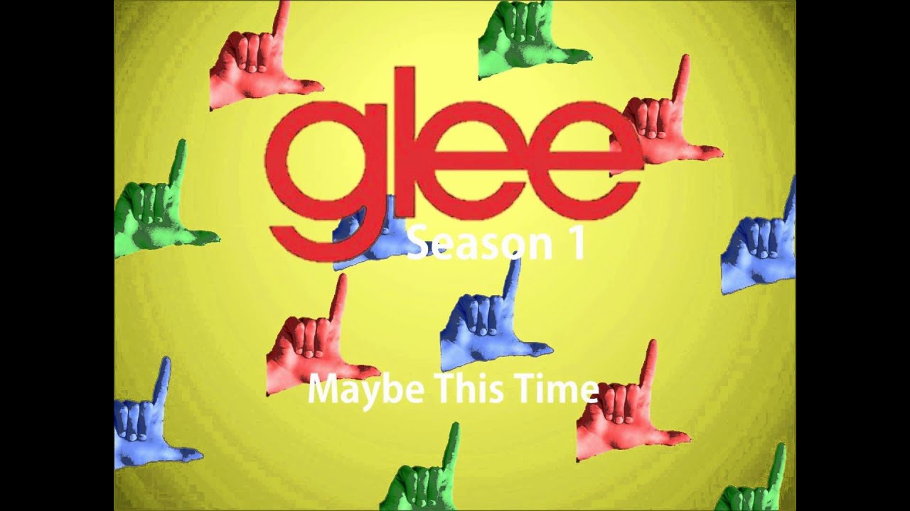 Maybe This Time (Glee Version) - YouTube