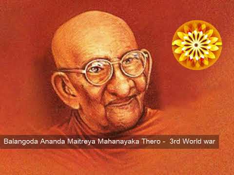 Balangoda Ananda Maitreya Mahanayaka Thero - 3rd World war - YouTube