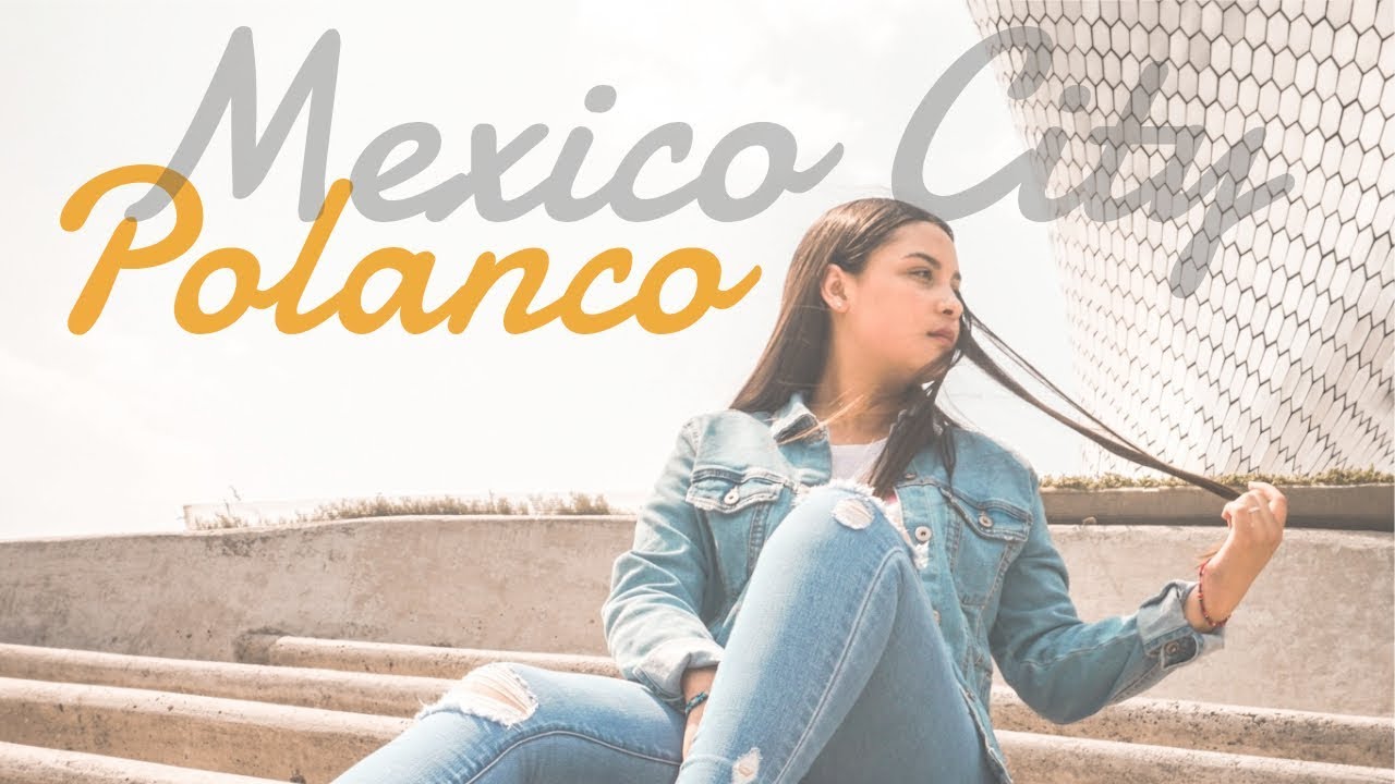 Paseo por POLANCO , MEXICO CITY - BRANDI - YouTube