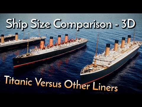 Ship Size Comparison 3D - Titanic Versus Other Liners