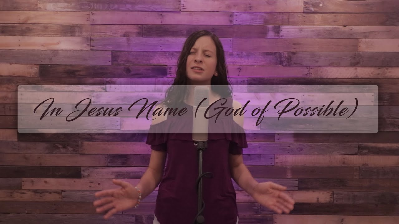 In Jesus Name (God of Possible)- Katy Nichole (Cover) - YouTube