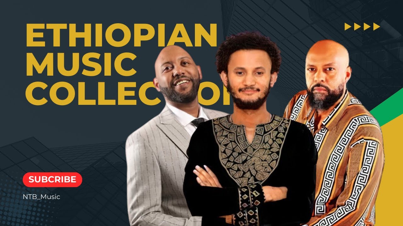 Best Ethiopian Music Collection | Dawit Tsige | Gossaye Tesfaye - YouTube