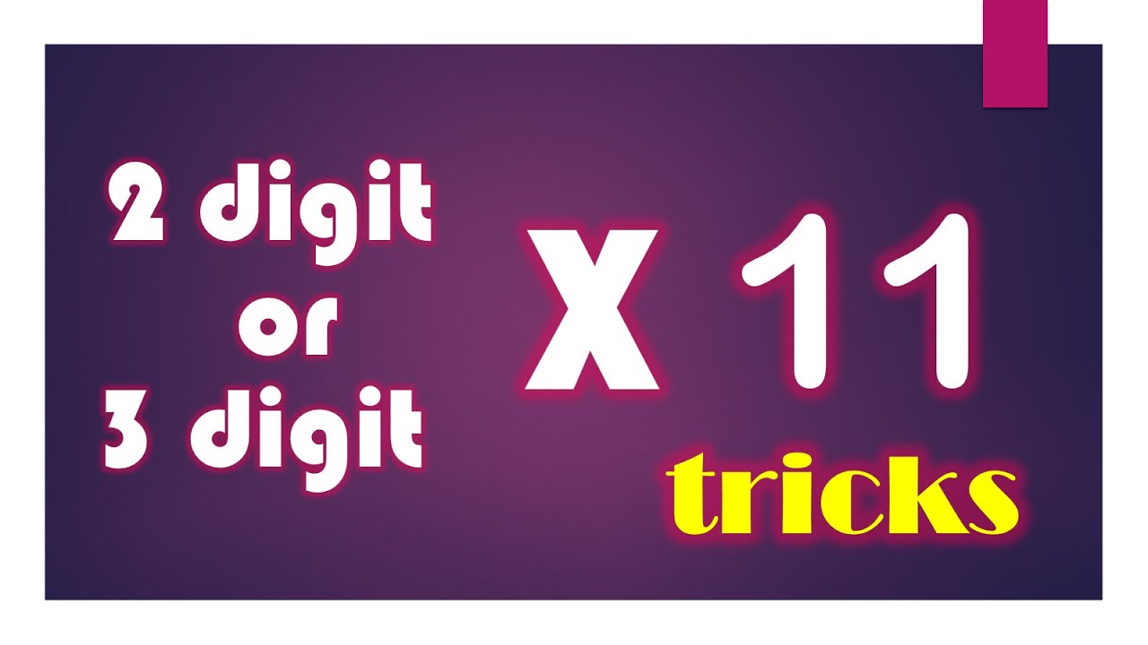 Multiply By 11 Trick Techniques To Multiply 2 Or 3 Digit Number By 11 multiply-by-11-trick-techniques-to-multiply-2-or-3-digit-number-by-11