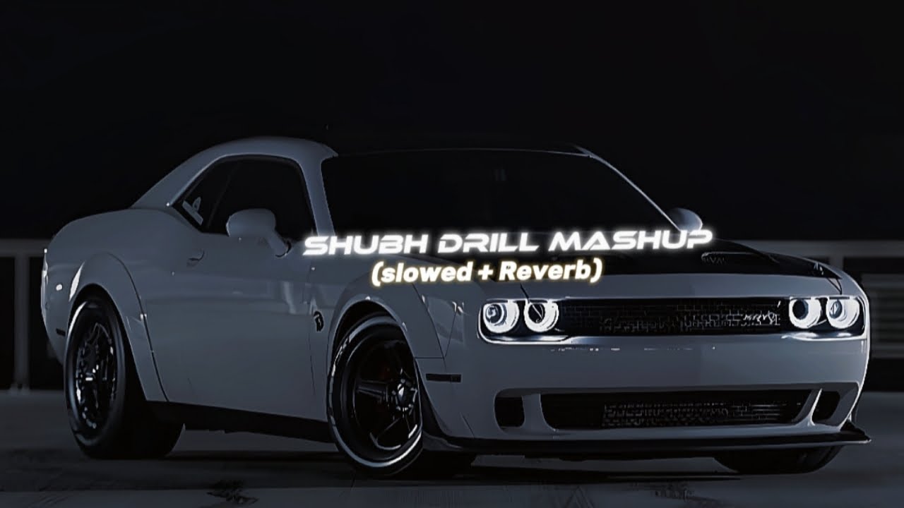 Shubh Drill Mashup (Slowed + Reverb) | #mashup #punjabi #punjabisong ...