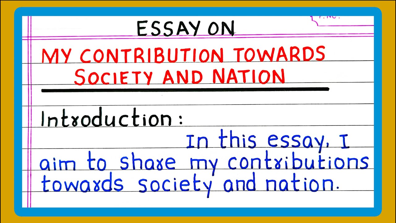 Essay on MY CONTRIBUTION TOWARDS SOCIETY AND NATION | in English - YouTube